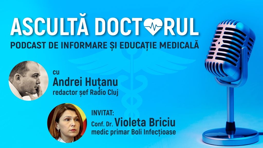 Ascultă Doctorul! – despre boli infecțioase și pandemii mai mult sau mai puțin cunoscute - Radio ...