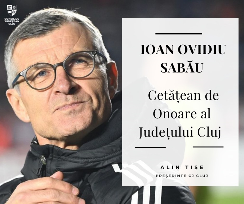 Ioan Ovidiu Sabău, cetățean de onoare al Clujului - Radio Romania Cluj